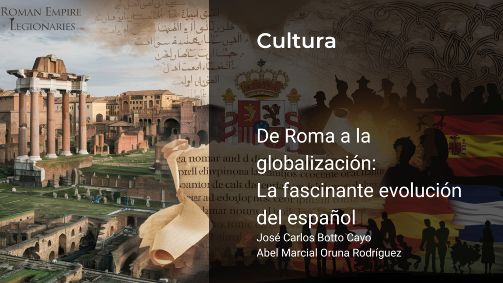 De Roma A La Globalización La Fascinante Evolución Del Español Adeprin